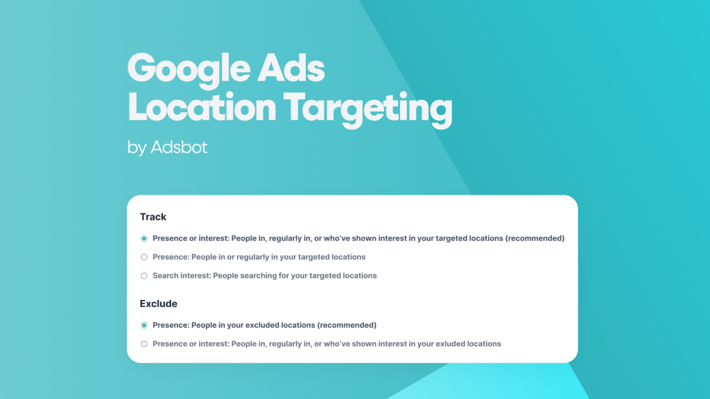 Google Ads Location Targeting - Adsbot
