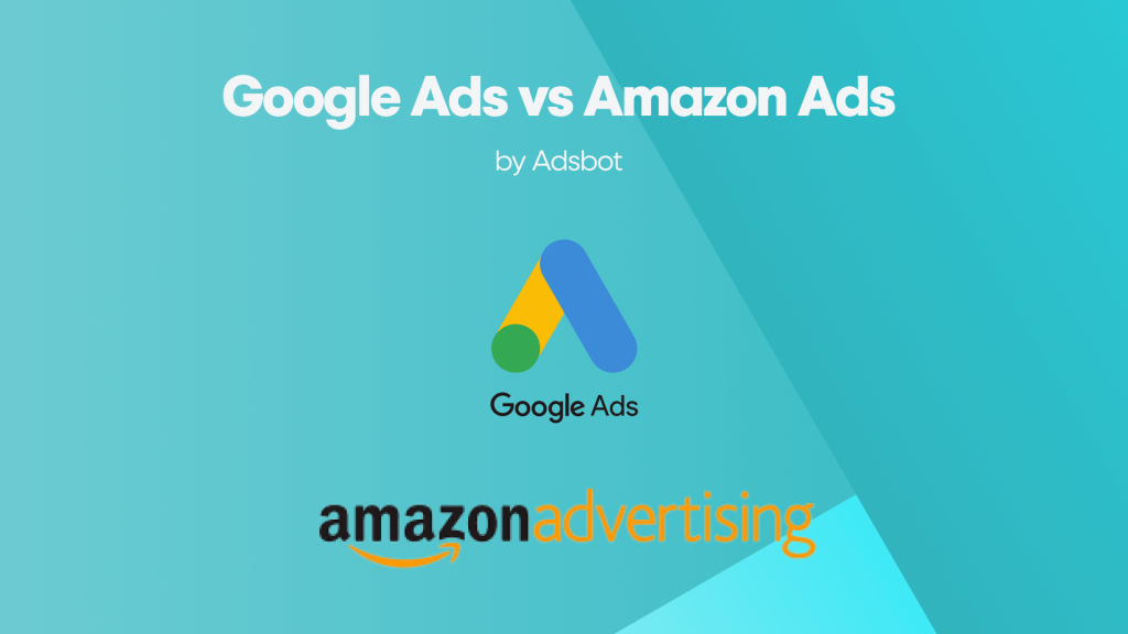 Google Ads vs Amazon Ads - Adsbot