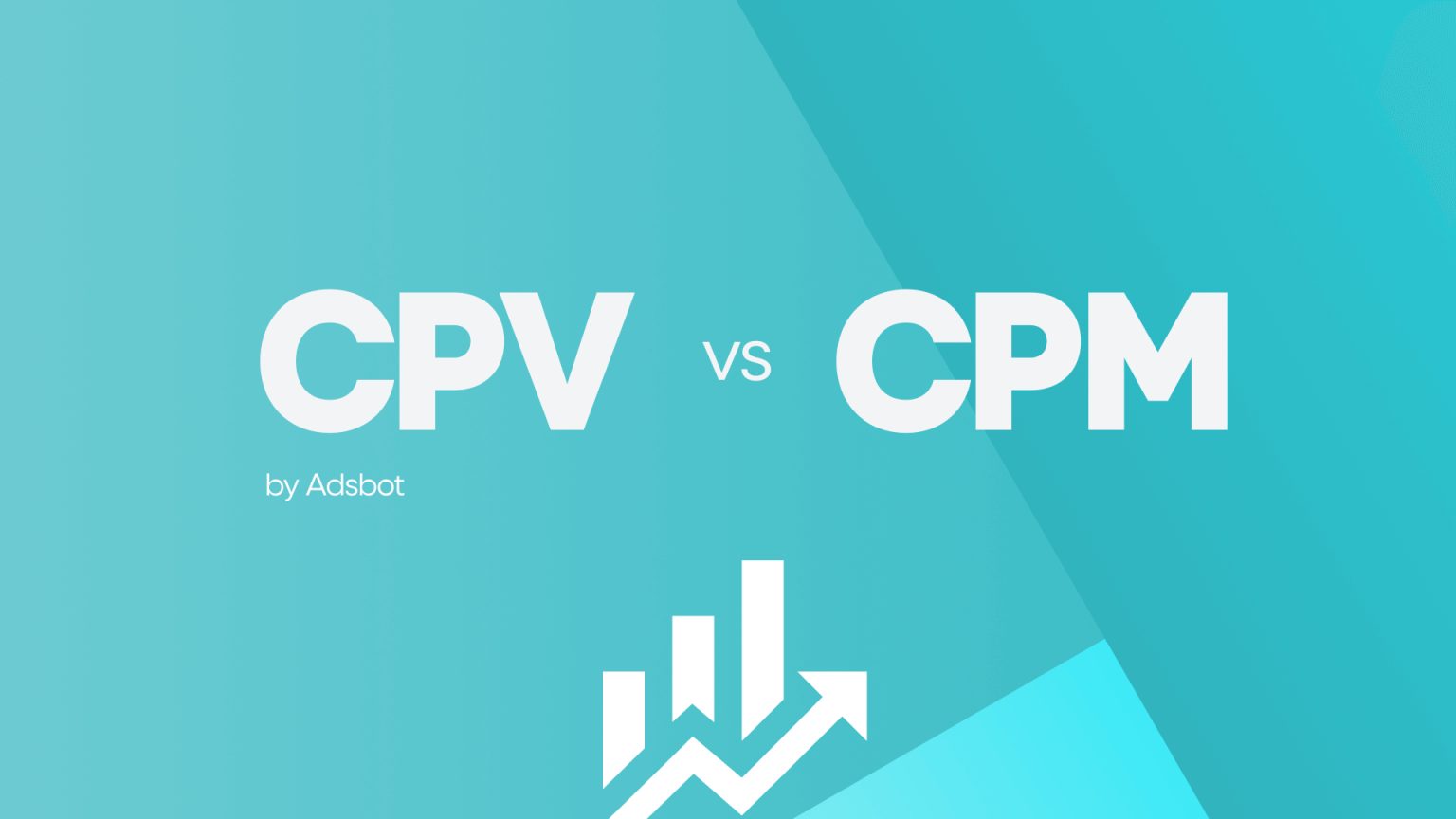 CPV vs CPM: What Are the Differences? - Adsbot