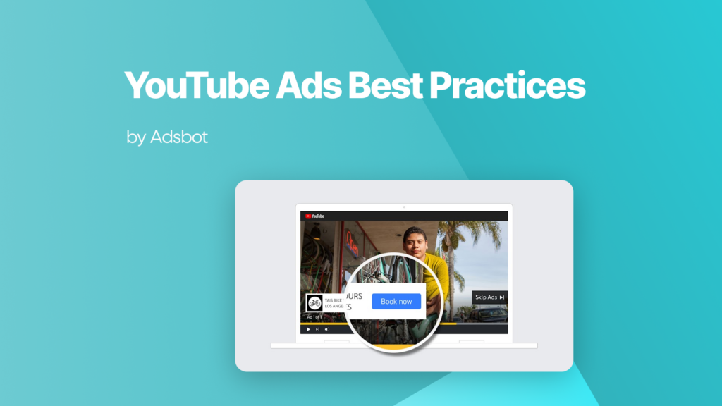 Youtube Ads Best Practices - Adsbot
