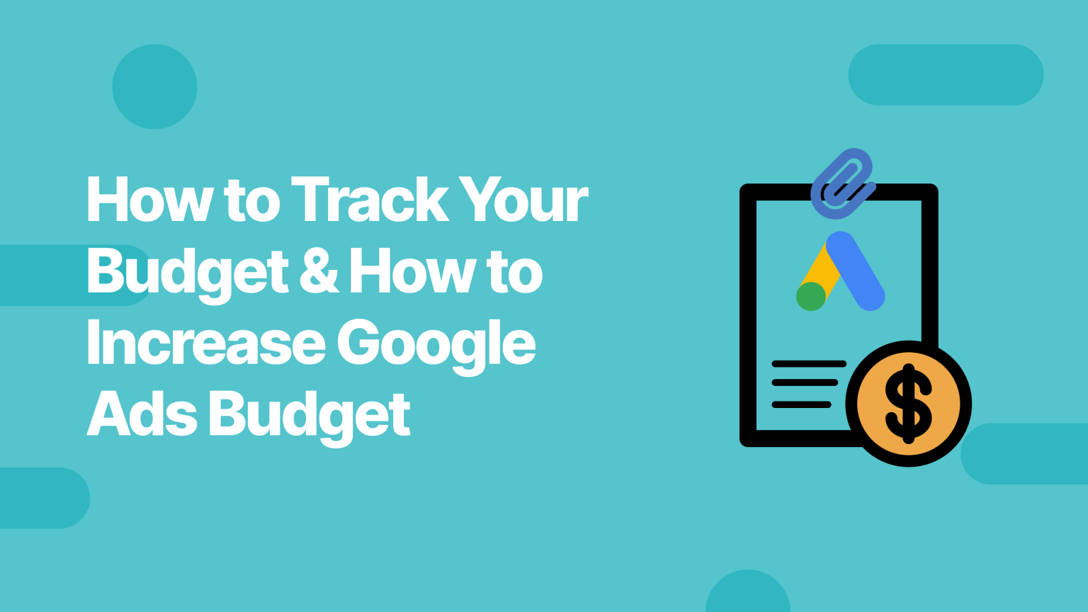 Budget Rules in Google Ads: How to Track Your Budget & How to Increase Google Ads Budget - Adsbot