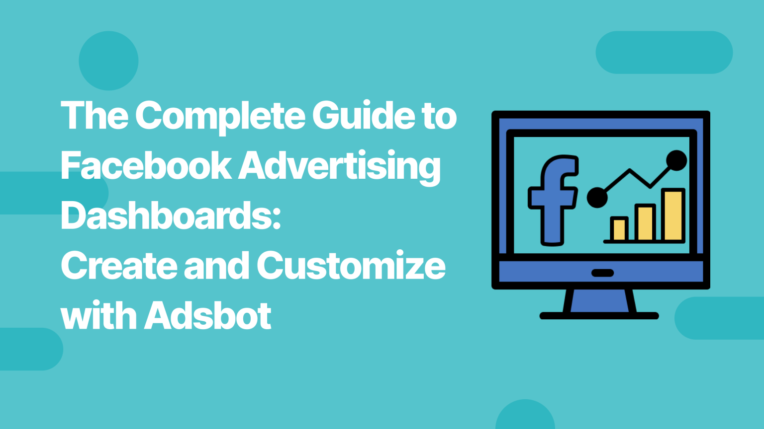 Facebook Advertising Dashboard - Adsbot